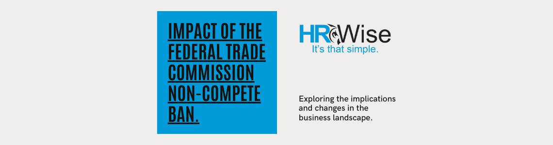 FTC Bans Non-Competes. Now What? FTC Bans Non-Competes. Now What?